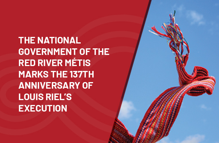The National Government of the Red River Métis marks the 137th ...