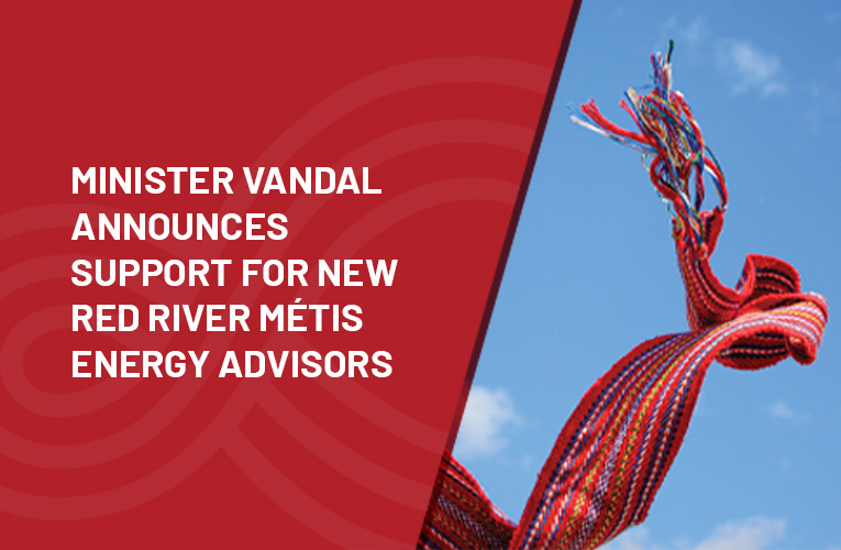 Minister Vandal Announces Support For New Red River Métis Energy Advisors Manitoba Métis