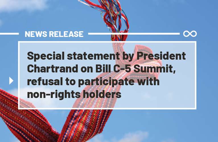 Special statement by President Chartrand on Bill C-5 Summit, refusal to ...